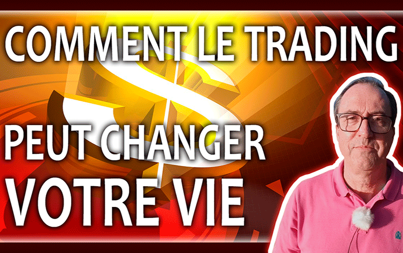 Comment le trading peut changer votre vie - Formations au Trading