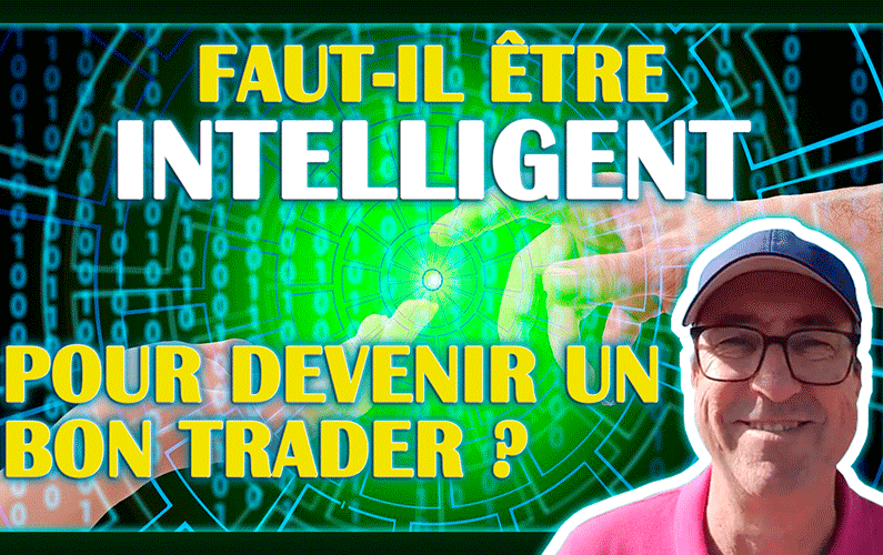 Intelligent pour devenir trader ? - Formations au Trading