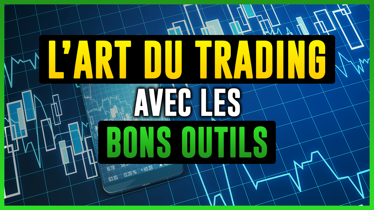 L'art du trading avec les bons outils - Formations au Trading