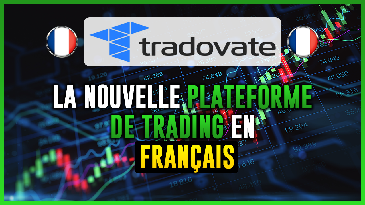 Tradovate nouvelle plateforme de trading en français