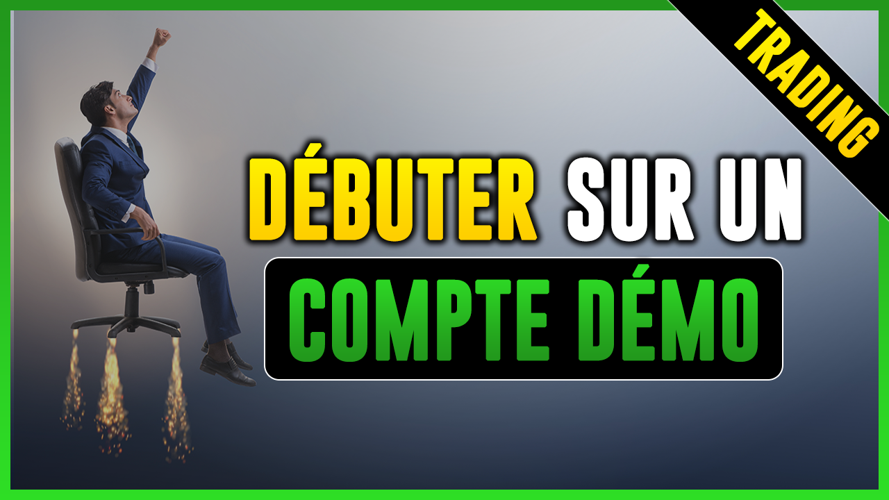 Débuter en trading sur un compte démo - Formations au Trading