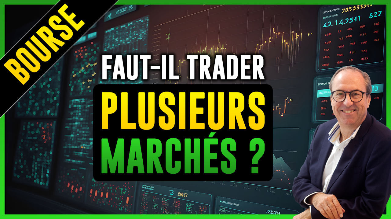 Pour gagner plus en bourse faut-il trader plusieurs marchés